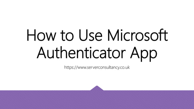 How to use microsoft authenticator app | PPTX