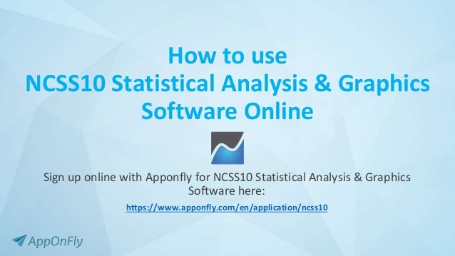 How to use NCSS10 Analysis & Graphics Software online