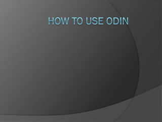 How to use odin | PPTX