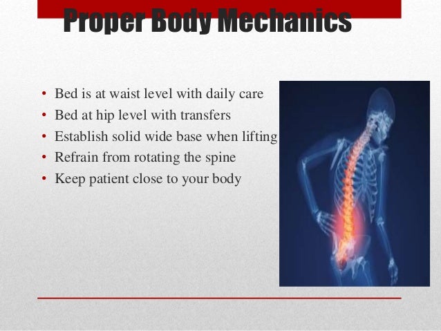 How to use proper body mechanics when lifting Patients