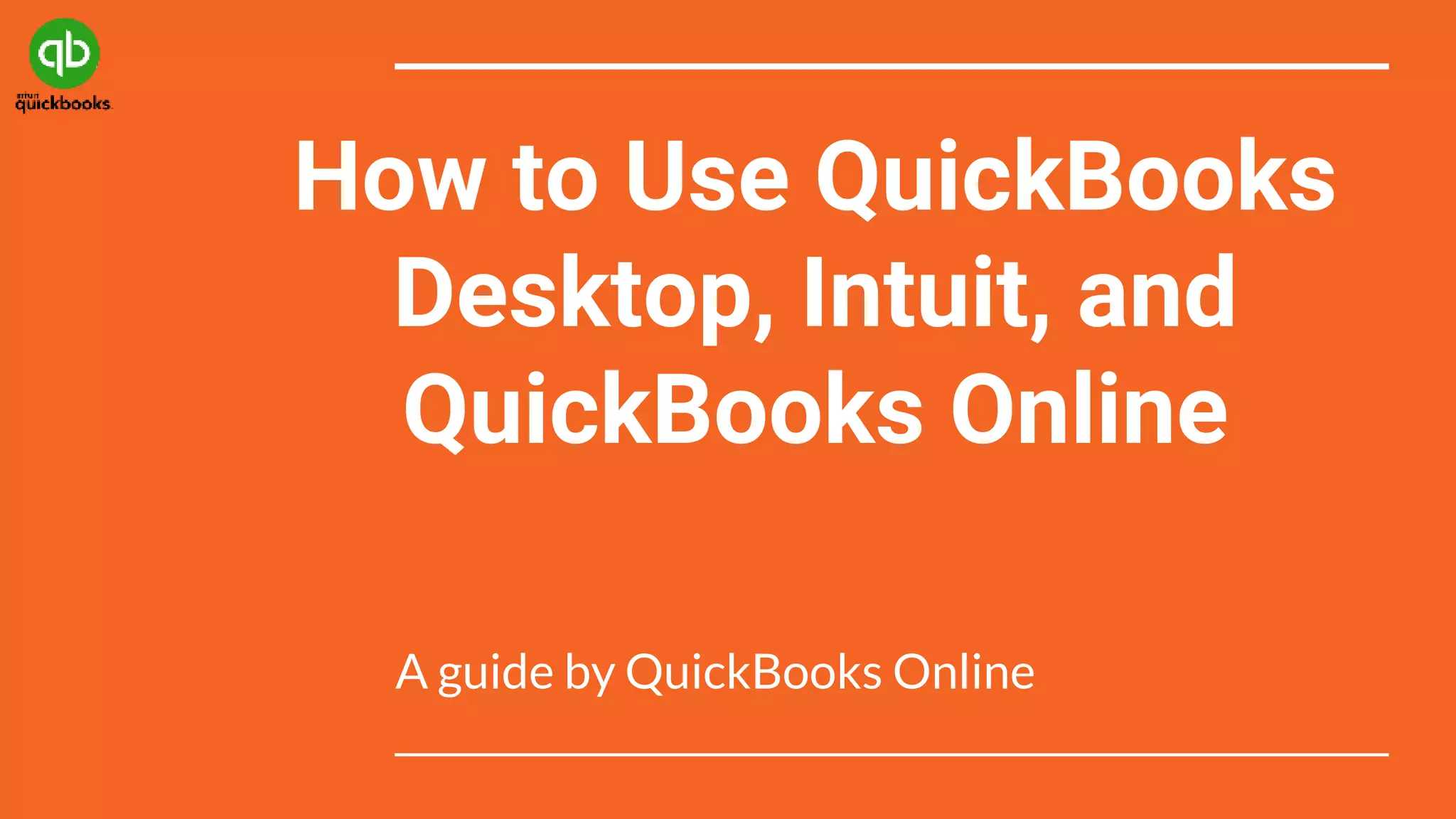 QuickBooks Desktop, Intuit, and Online: How to Use.pptx