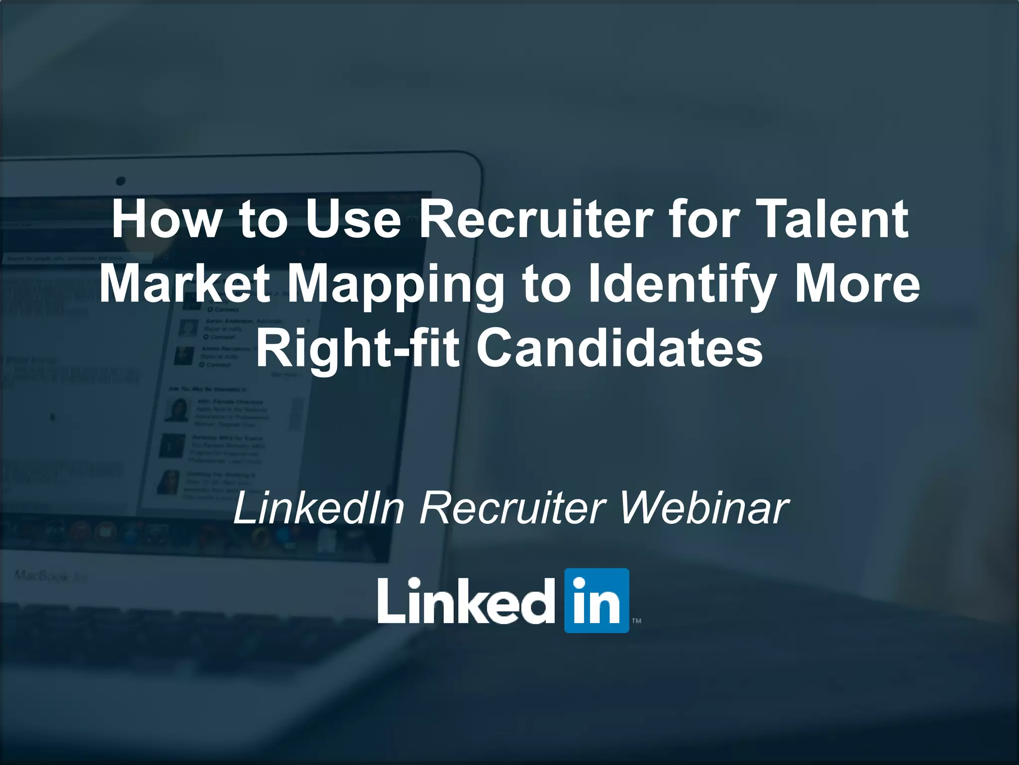 How to use recruiter for talent market mapping to identify more right ...