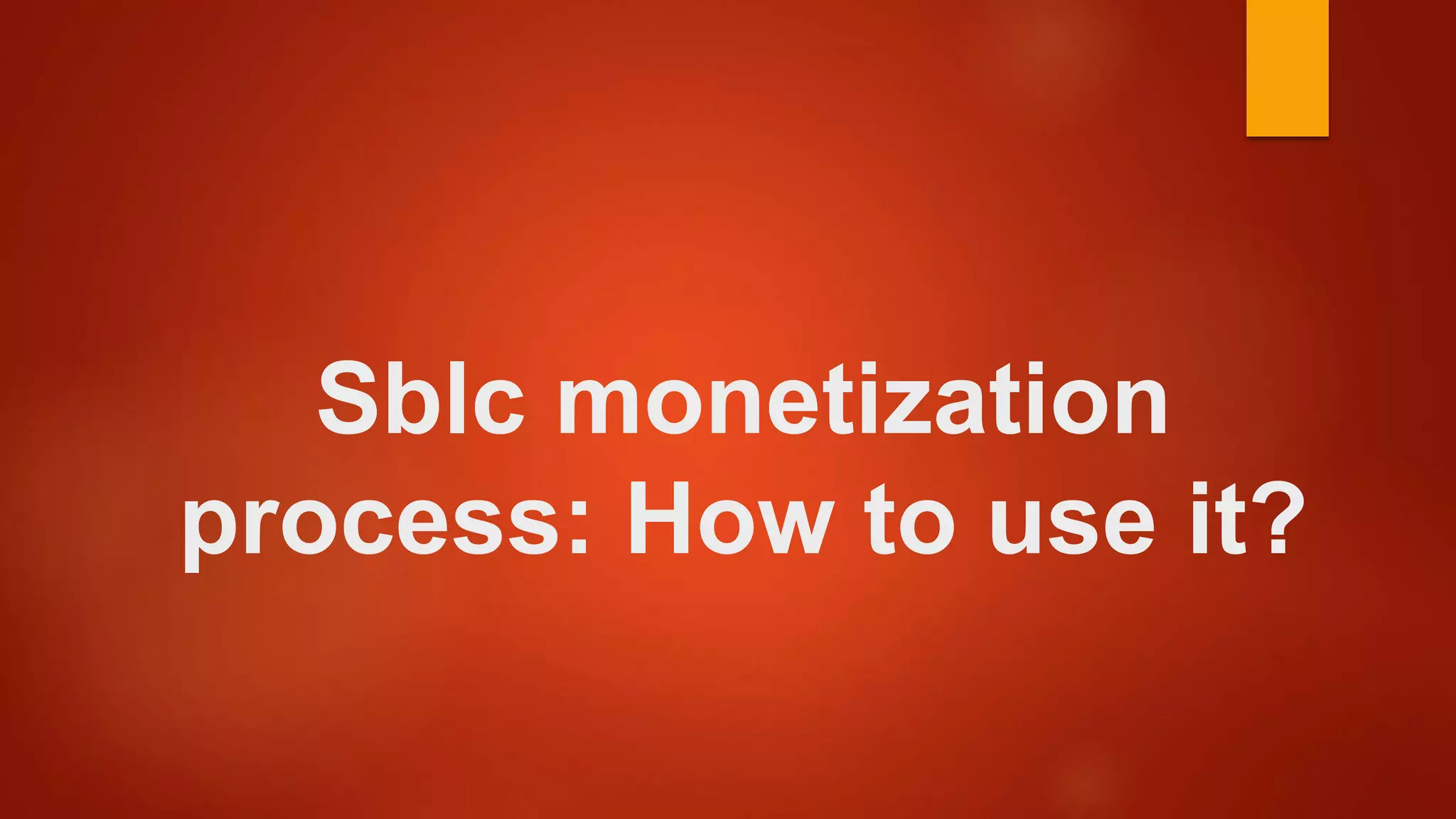 How To Use Sblc Monetization Process Pptx Business Banking And Finance Business