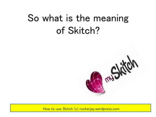 How to use Skitch | PPTX