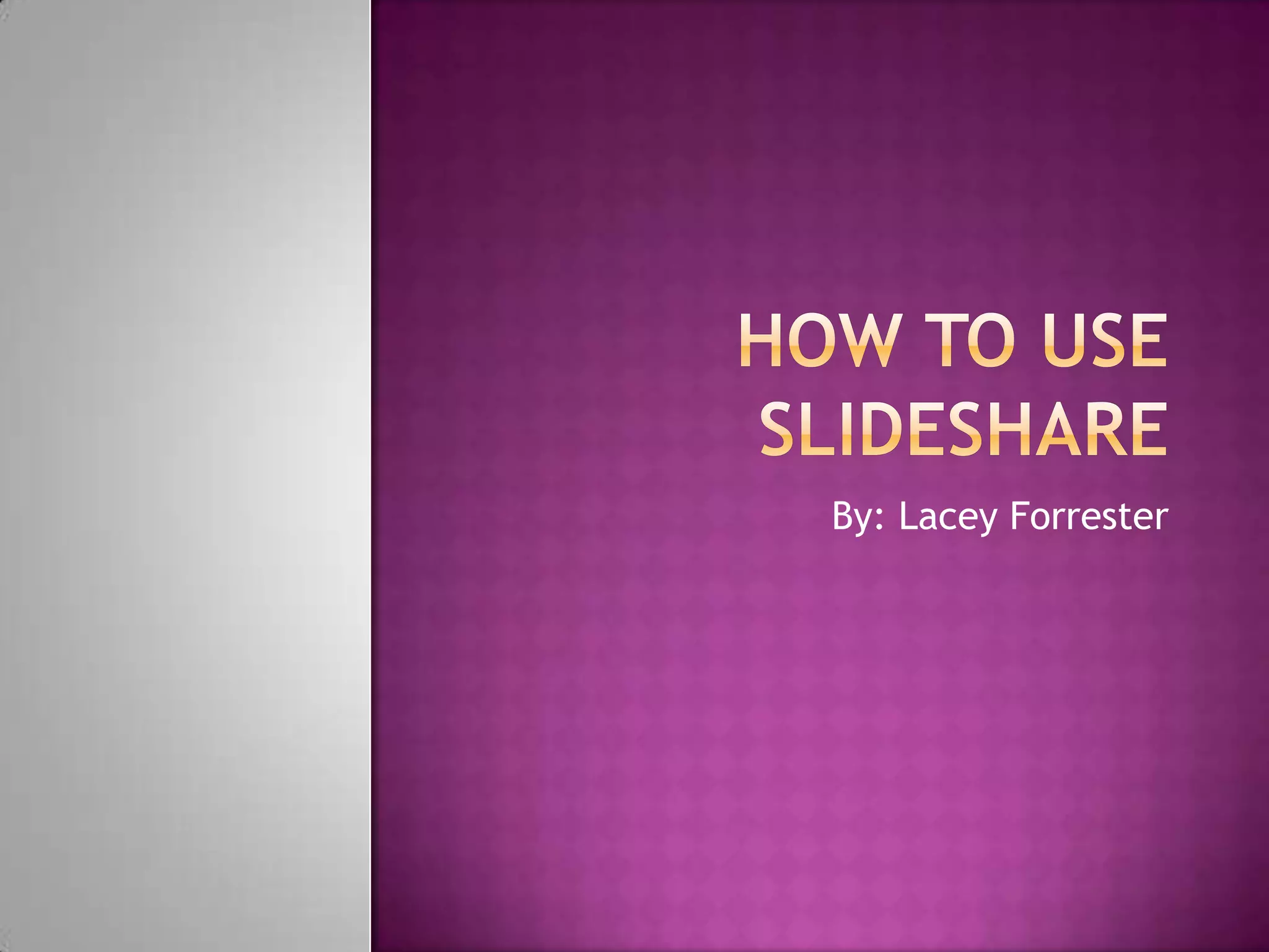 How to use slideshare | PPTX