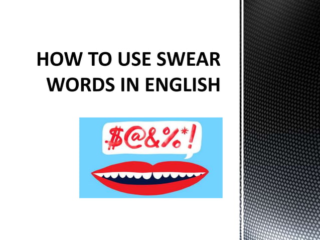 DO YOU KNOW HOW TO USE SWEAR WORDS IN ENGLISH? | PPT