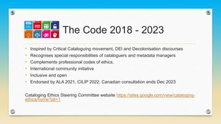 How to use the Cataloguing Code Ethics at your day job : a hands-on ...