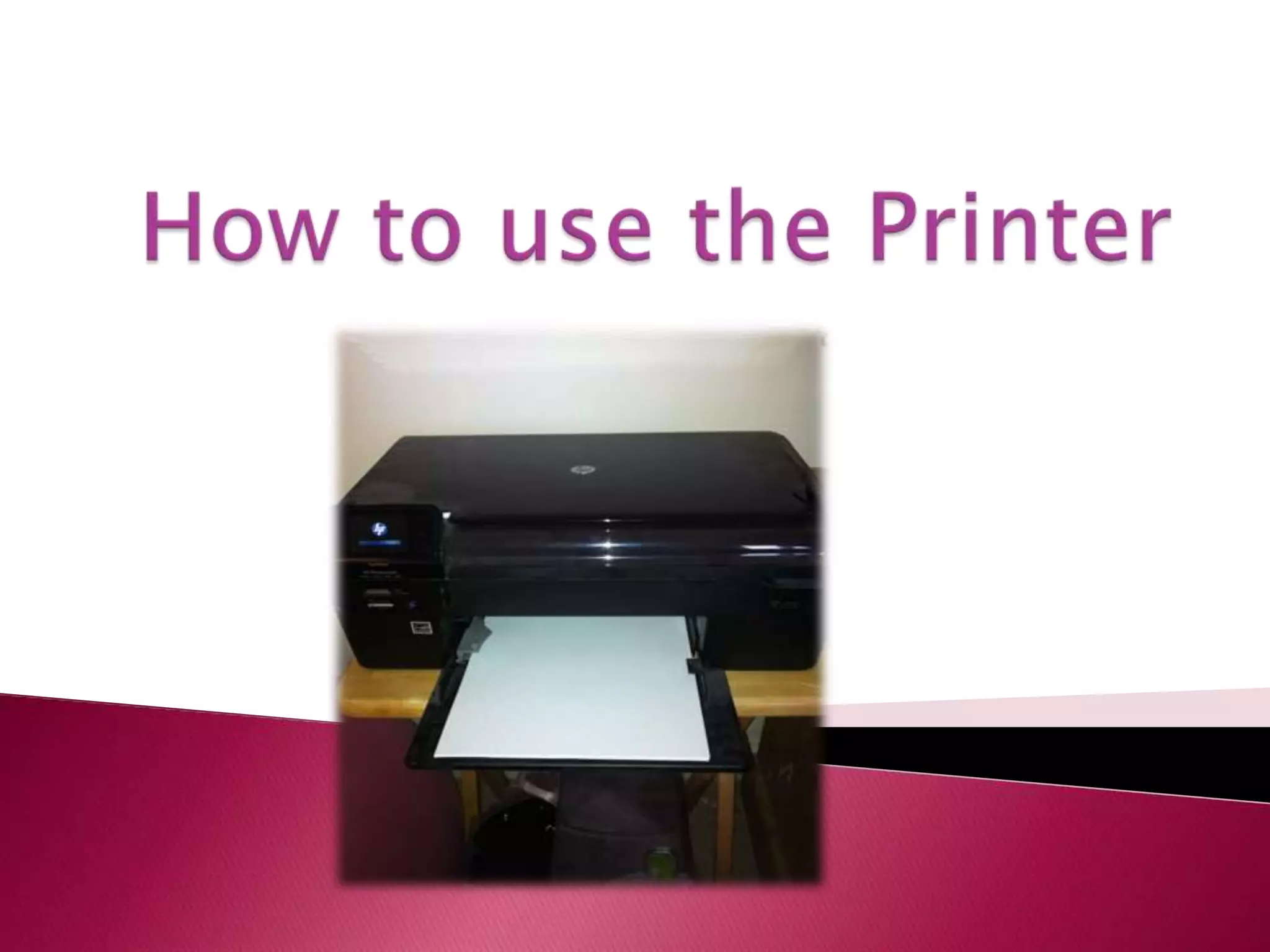How to use the printer | PPTX