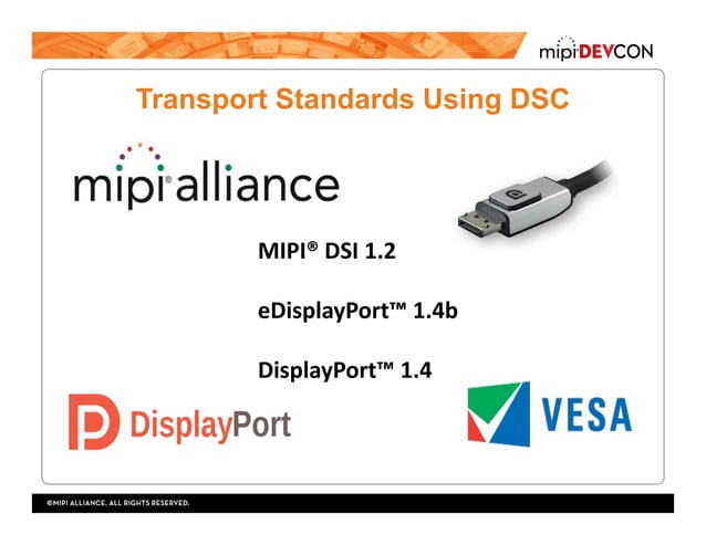 Mipi Devcon 2016 How To Use The Vesa Display Stream Compression Dsc Standard To Create Higher