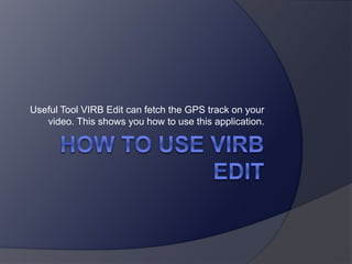 How to use virb edit | PPT
