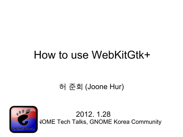 How to use WebKitGtk+ | PPT