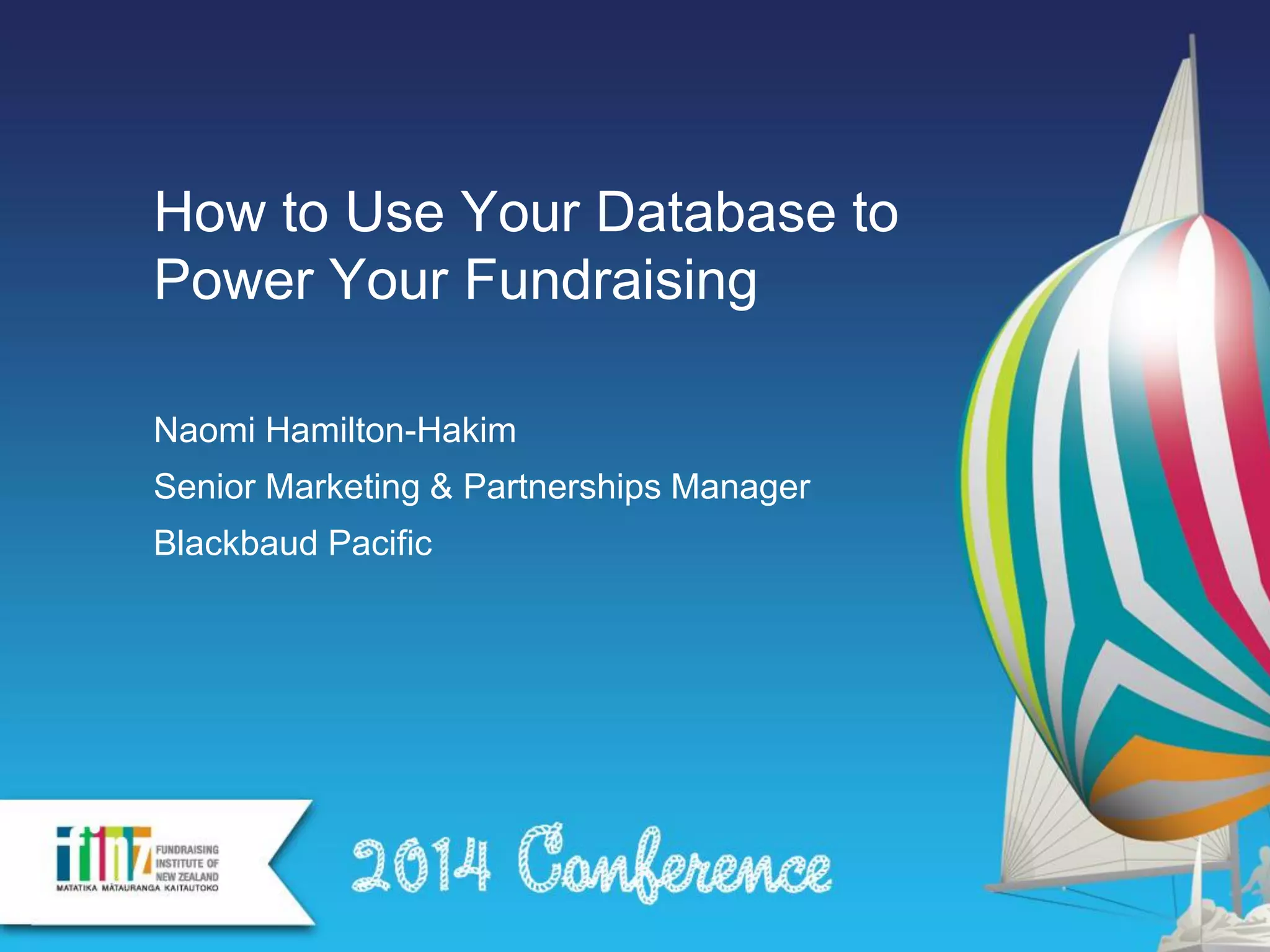 How to Use Your Database to Power Your Fundraising - FINZ 2014 ...