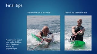 How to wakesled | PPTX | Waterskiing and Wakeboarding | Extreme Sports