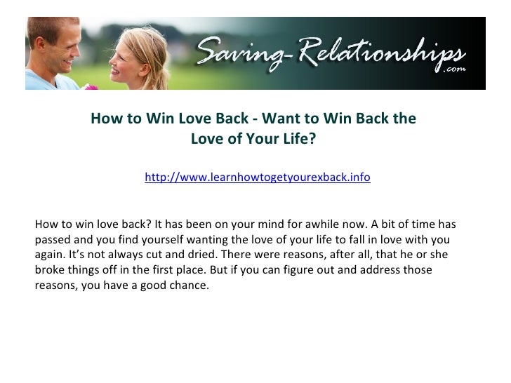 How to Win Love Back - Want to Win Back the Love of Your Life?