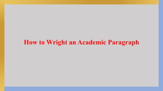 How to wright a paragraph | PPTX