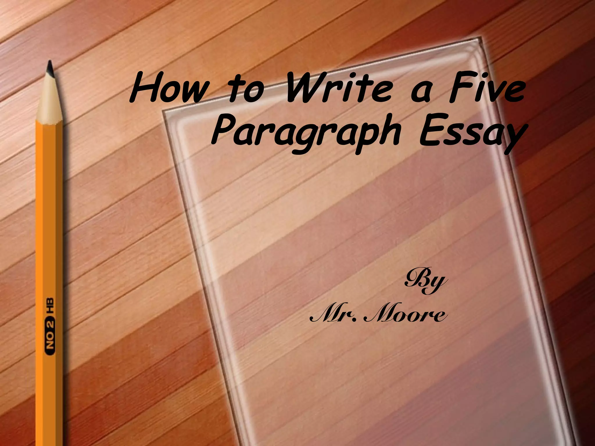 How to write a 5 paragraph essay | PPT