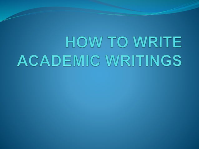 How to write academic writings | PPTX