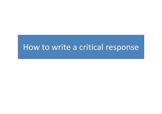 How To Write A Critical Response | PPT