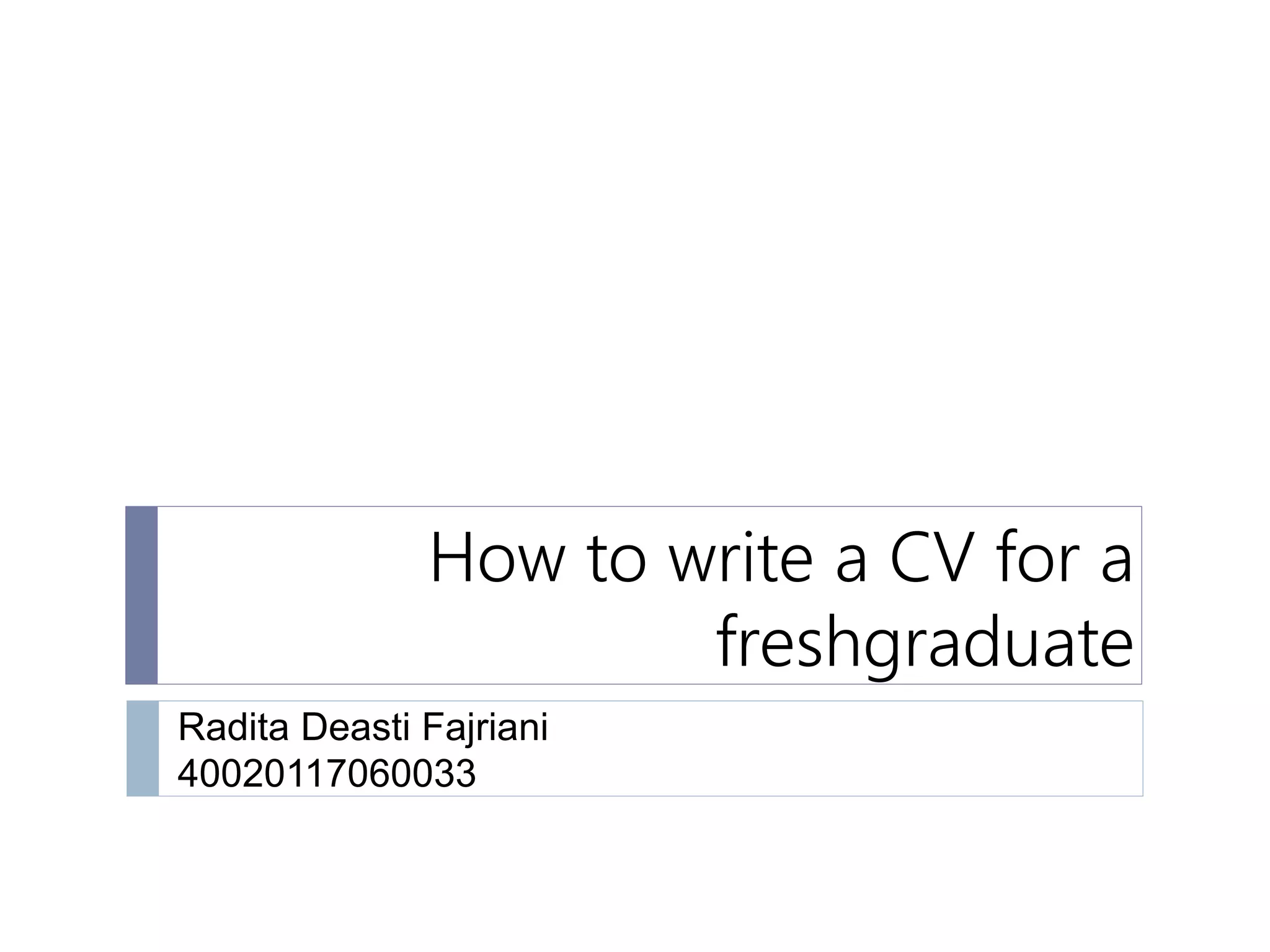 How to write a CV for fresh graduates | PPT