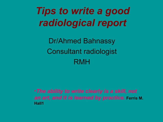 How to write a decent radiological report | PPT | Medical Tests ...