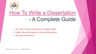 How To Write a Dissertation - A Complete.pptx