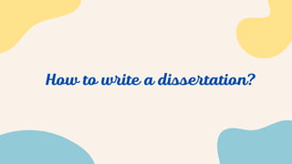 How to Write a Dissertation | PPT