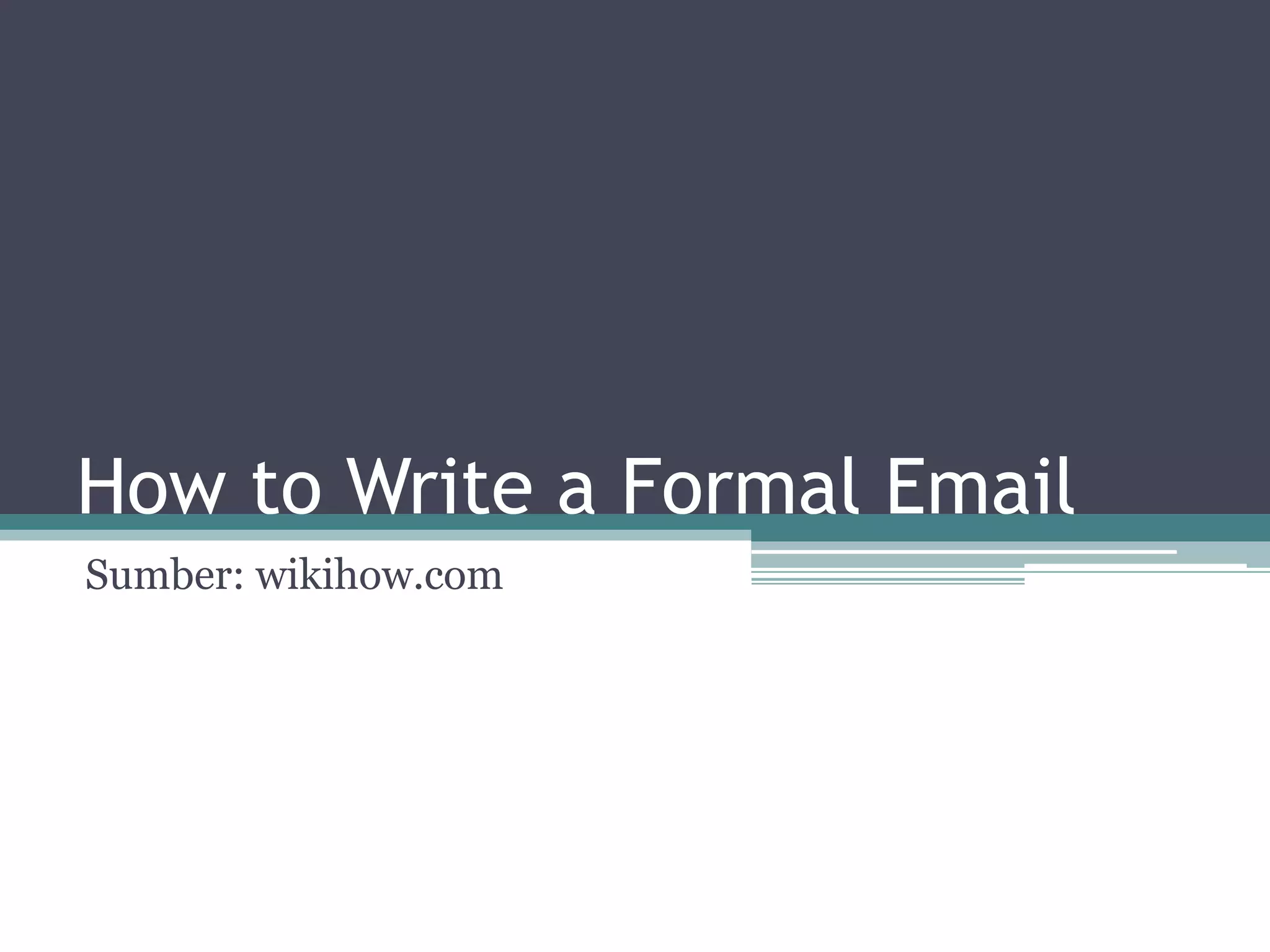 How to write a formal email | PPTX