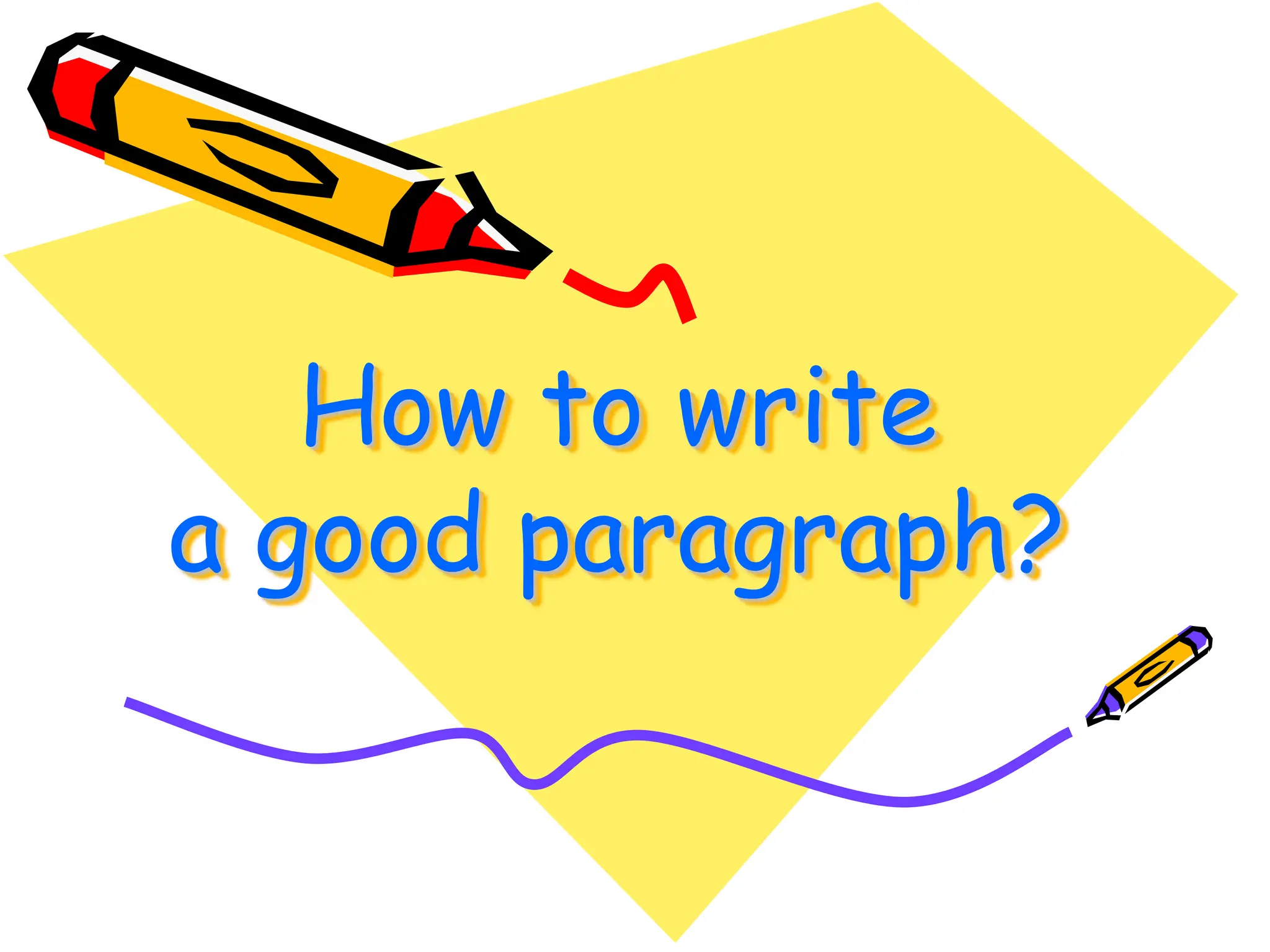 How To Write A Good Paragraph (Effective Paragraph Writing)_.ppt
