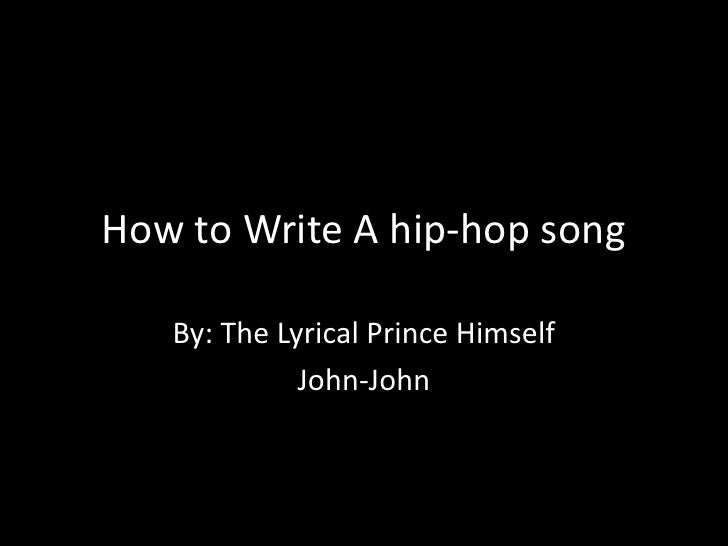 How To Write A Hip Hop Song How To Write A Hip Hop Song