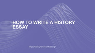 How to Write a History Essay.pptx