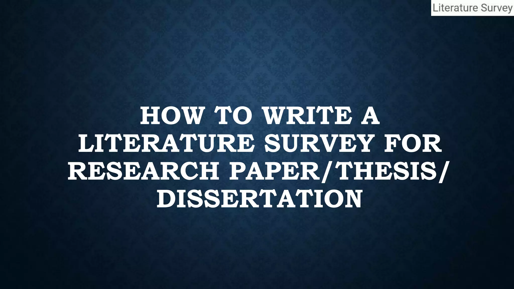 How to Write a Literature Survey for Research Paper/Thesis/Dissertation ...