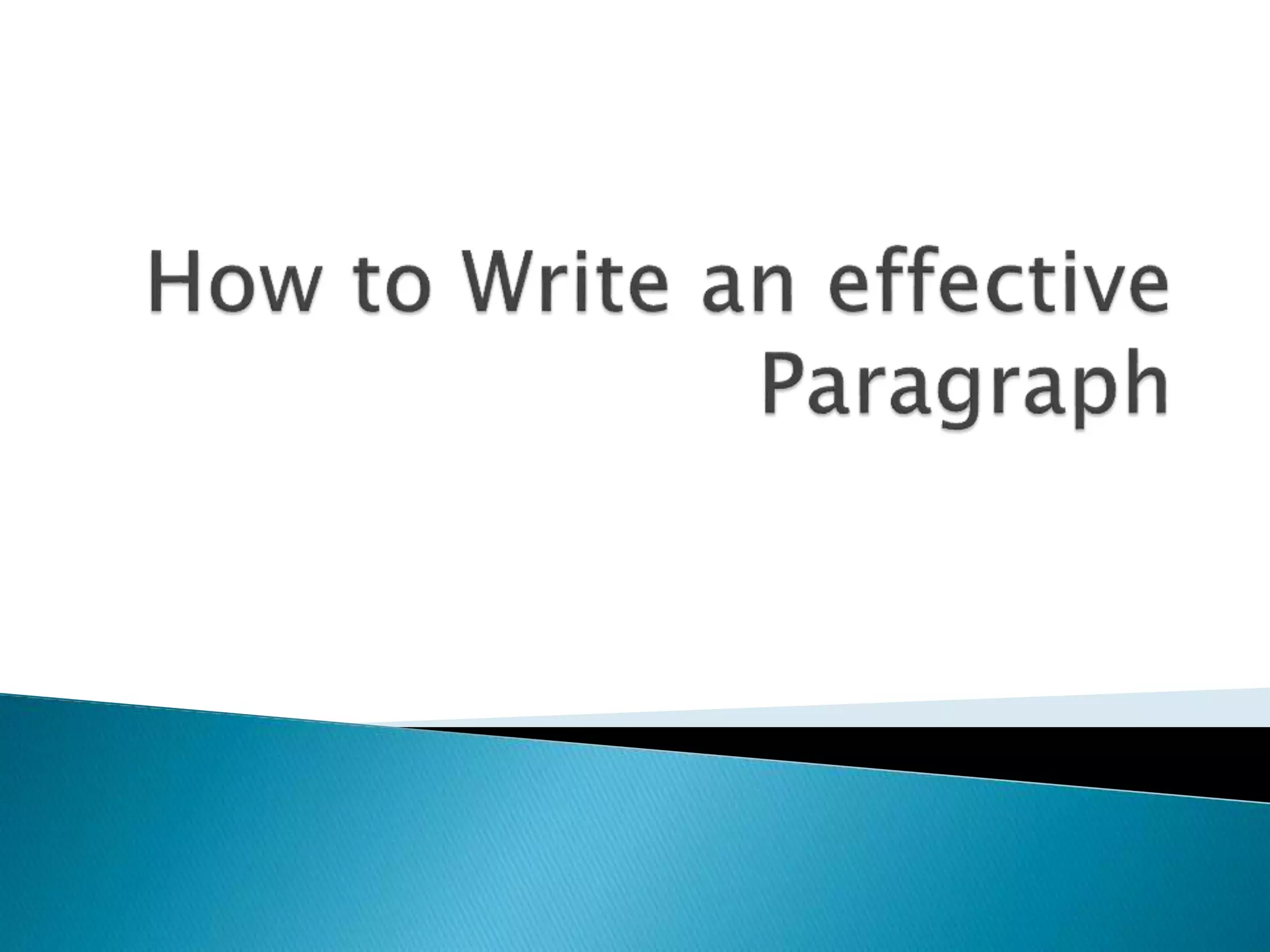 How to write an effective paragraph | PPTX