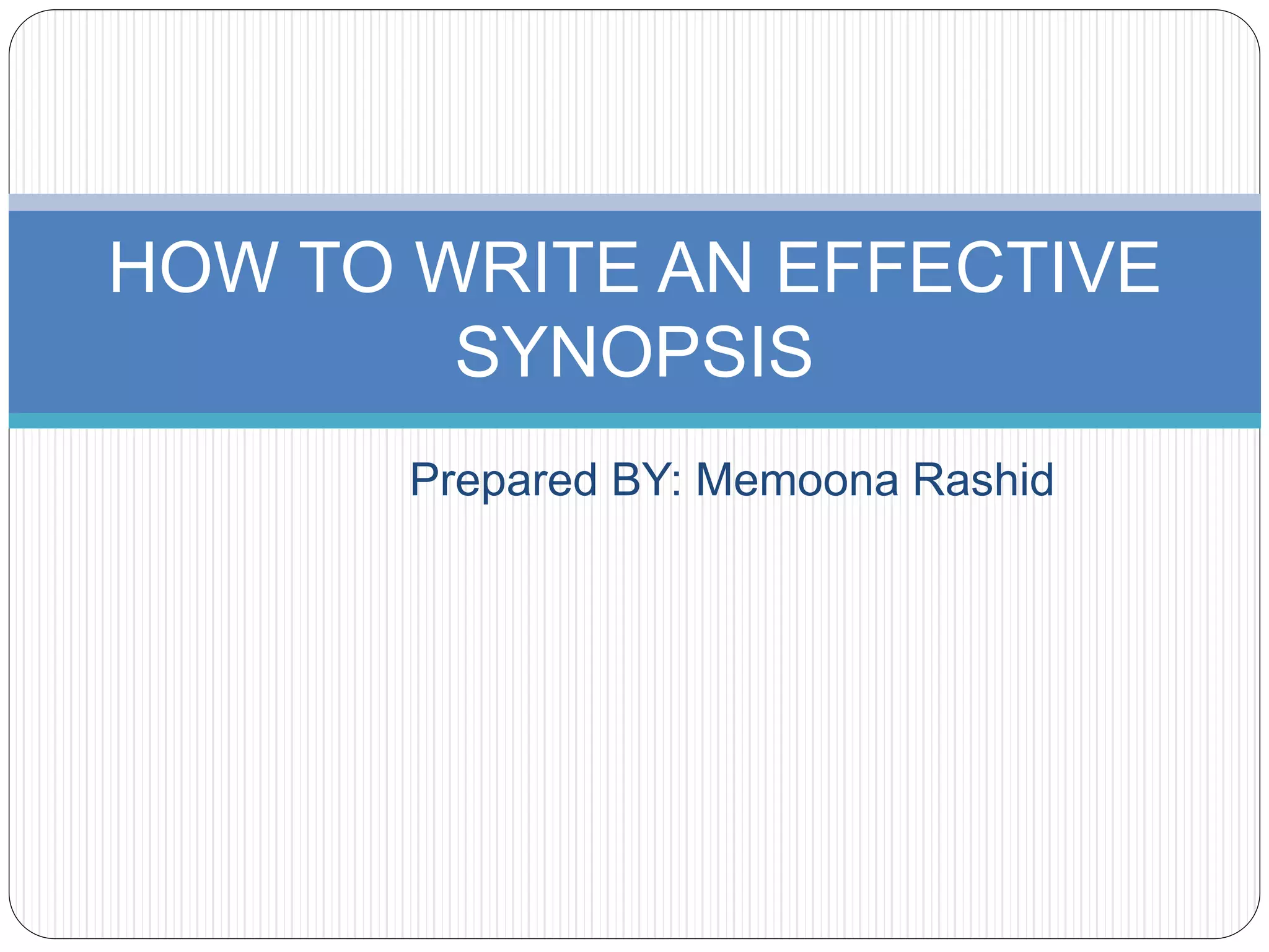 HOW TO WRITE AN EFFECTIVE SYNOPSIS.pptx