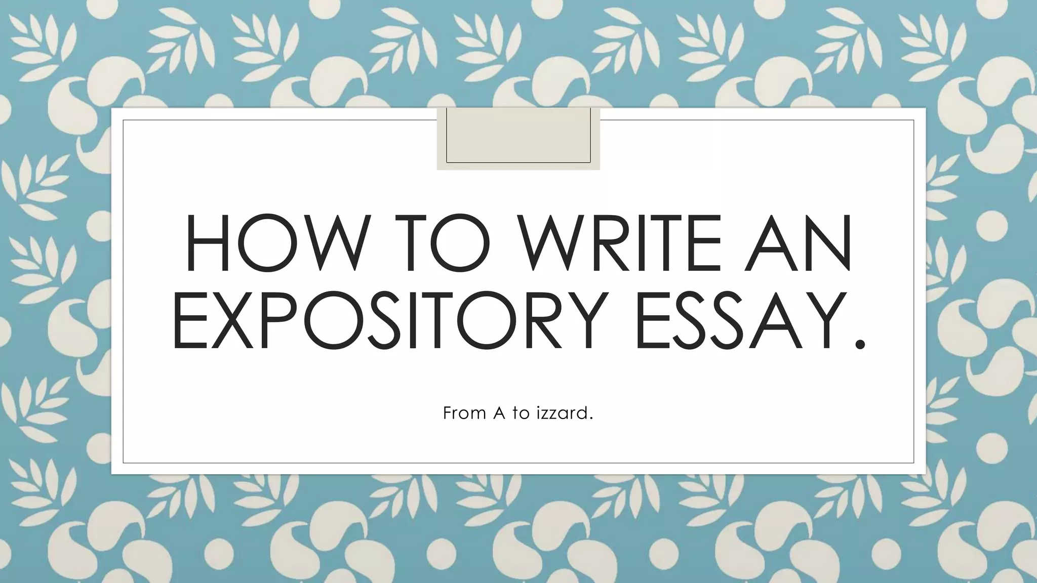 How to write an expository essay | PPT