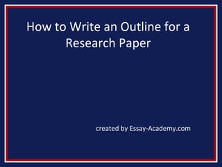 How to write an outline for a research paper | PPT