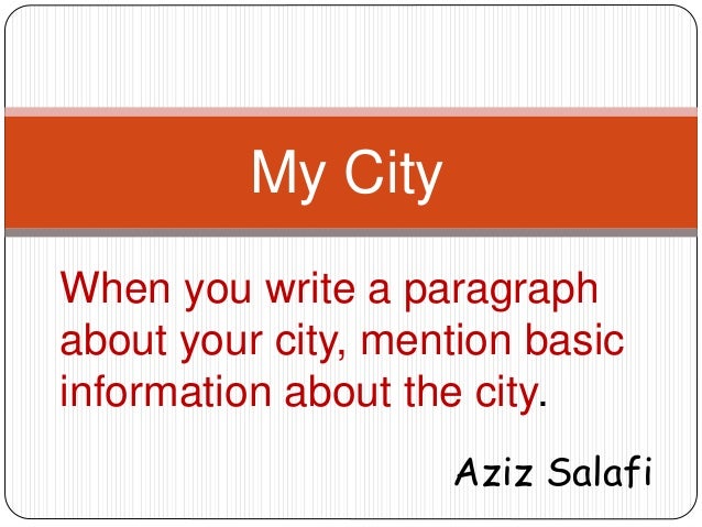 How to write a paragraph about my city
