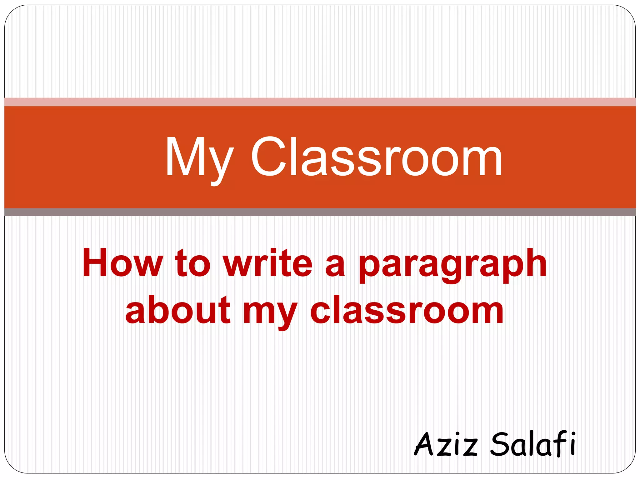 How to write a paragraph about my classroom | PPT