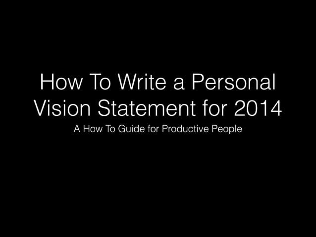 How To Write A Personal Vision Statement for 2014 | PPT