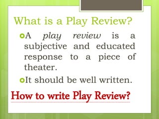 How to write a play review | PPTX