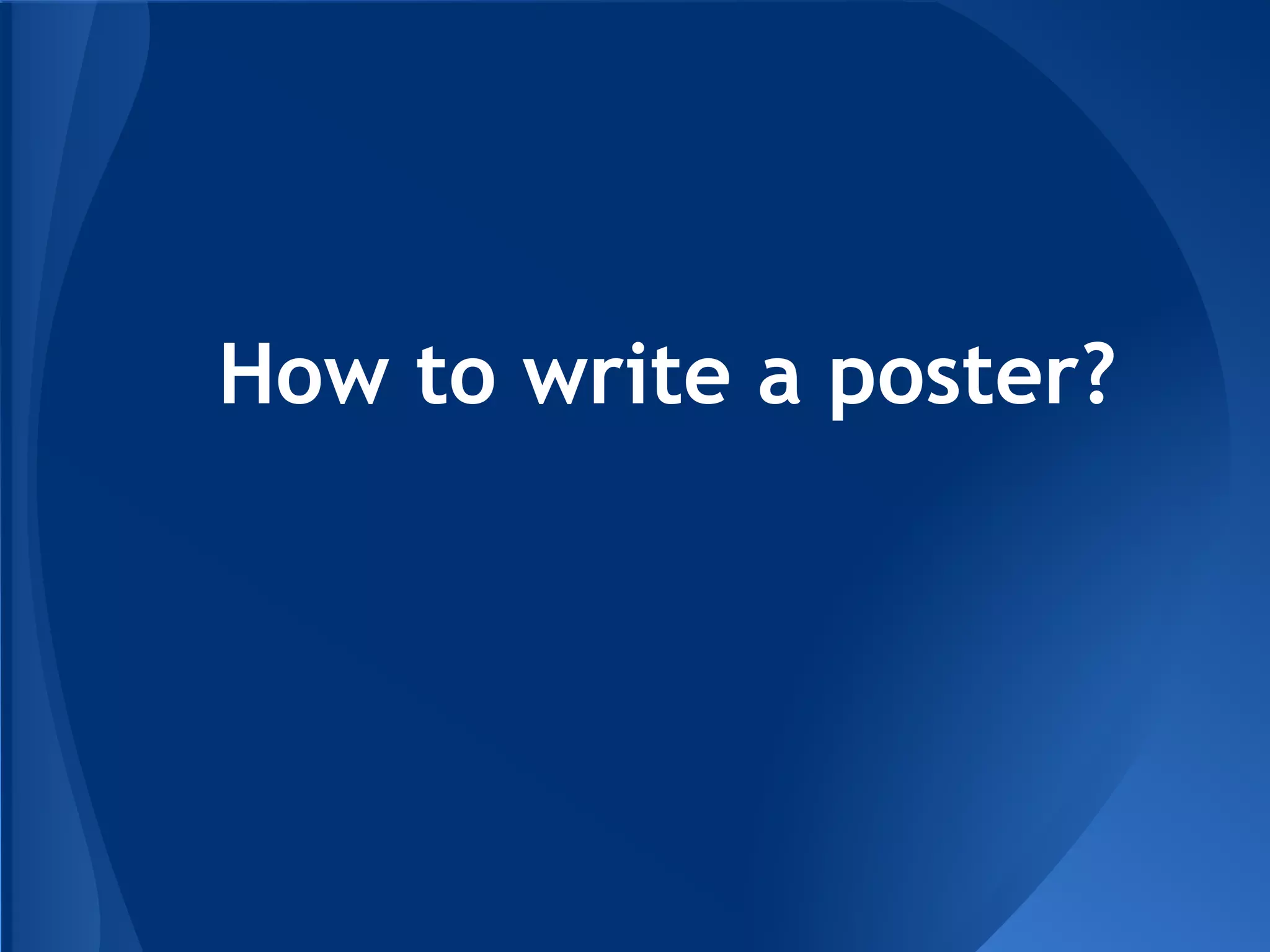 How to write a poster | PPT