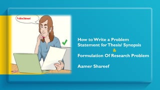 How to Write a Problem Statement for Thesis.pptx