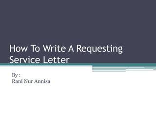 How to write a requesting service letter | PPTX