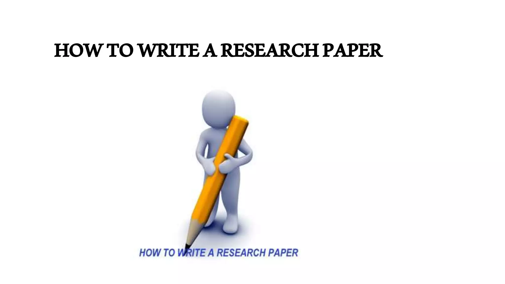 HOW TO WRITE RESEARCH PAPER | PPT