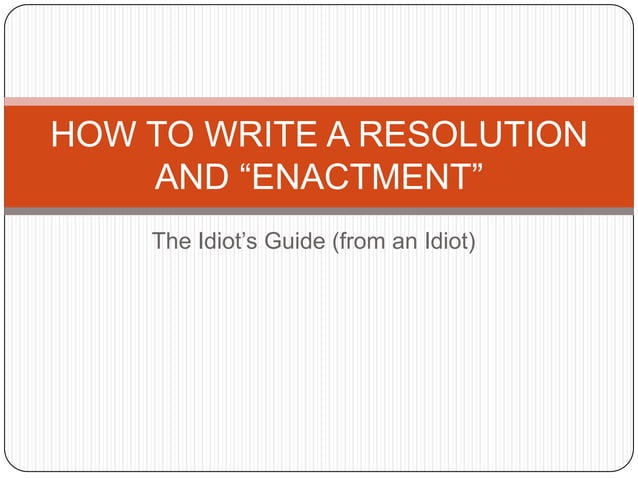 How To Write A Resolution And Enactment | PPTX | Law