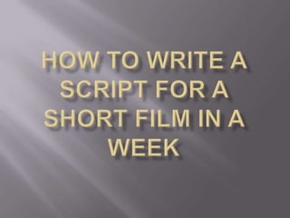 How to write a script for a short | PPTX