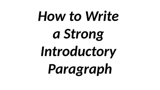 How to write a strong introductory paragraph.pptx