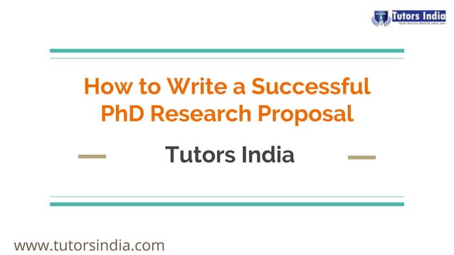 How To Write A Successful PhD Research Proposal | PPTX