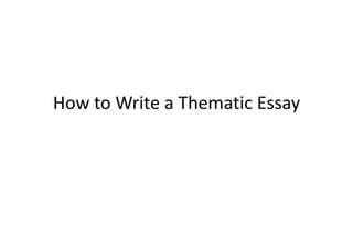 How To Write A Thematic Essay | PPT