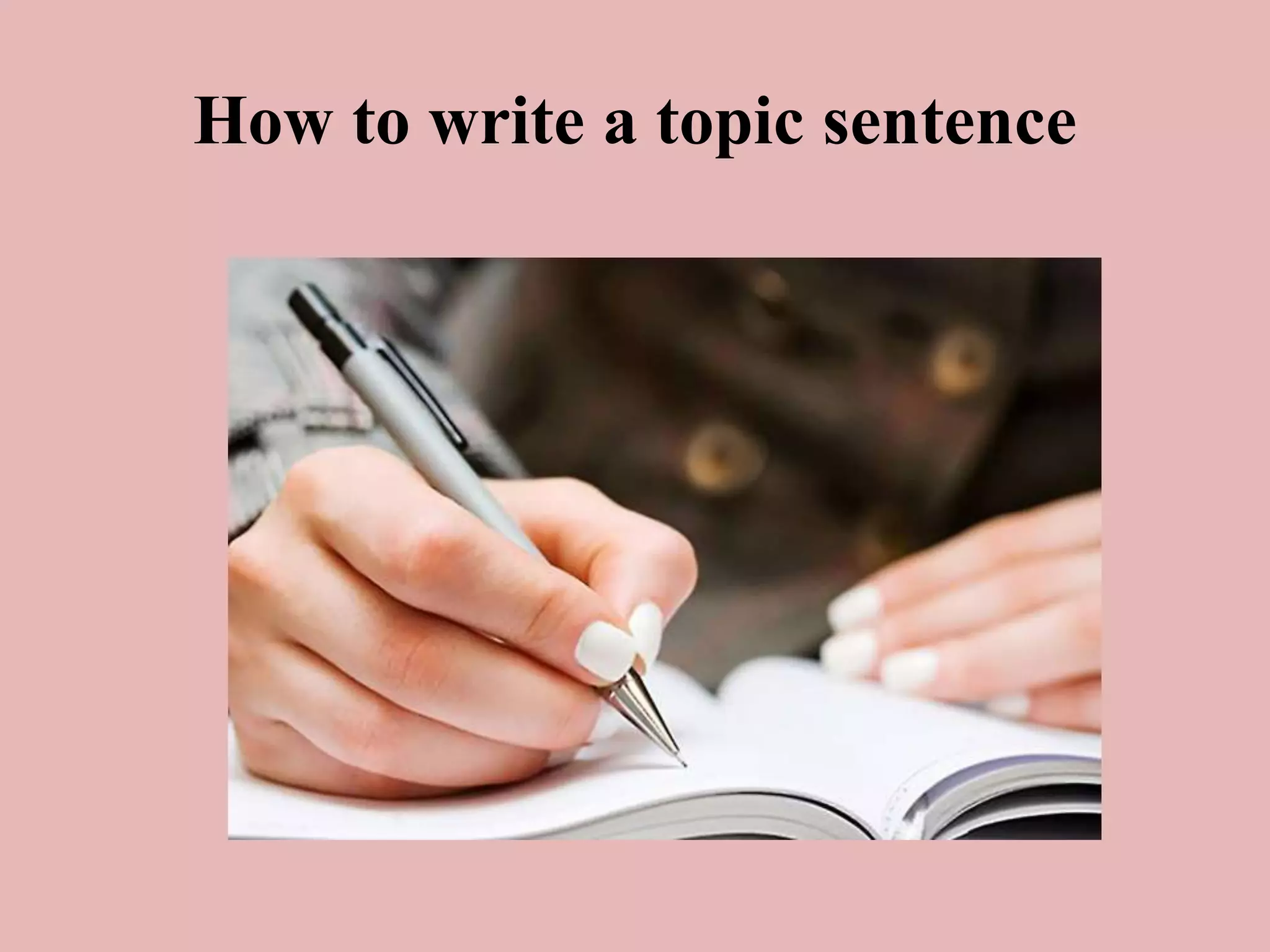 How To Write A Topic Sentence | Ppt
