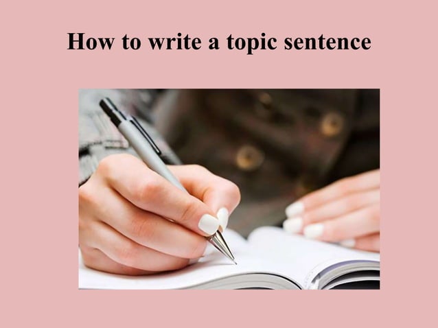 How to write a topic sentence | PPT